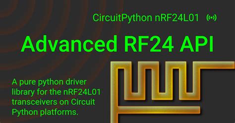 Advanced Rf24 Api Circuitpythonnrf24l01