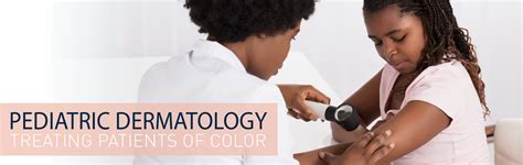 Pediatric Dermatology Treating Patients Of Color Masters Of Pediatrics