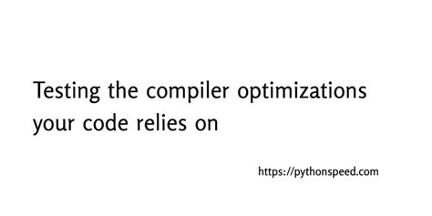 Testing The Compiler Optimizations Your Code Relies On