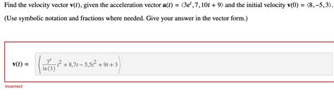 Solved Find The Velocity Vector V T Given The Chegg