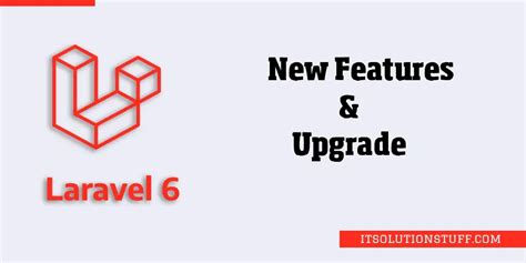 laravel 6 release new features and upgrade