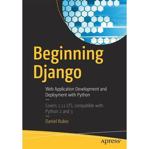 Beginning Django Web Application Development And Deployment With Python Paperback