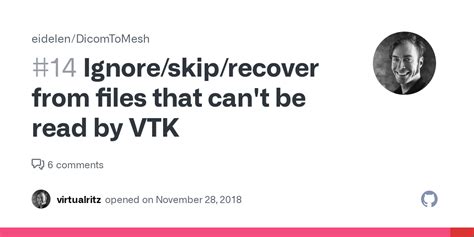 Ignore Skip Recover From Files That Can T Be Read By VTK Issue Eidelen DicomToMesh GitHub