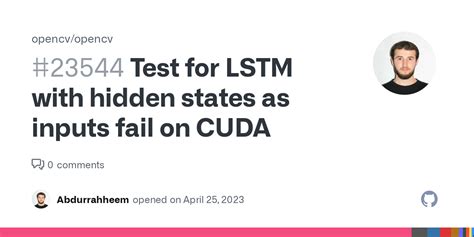 Test For LSTM With Hidden States As Inputs Fail On CUDA Issue Opencv Opencv GitHub