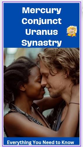 Mercury Conjunct Uranus Synastry