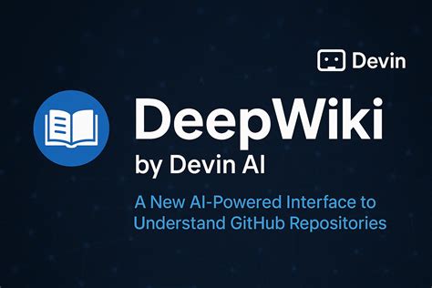 deepwiki by devin ai redefining github repository understanding with