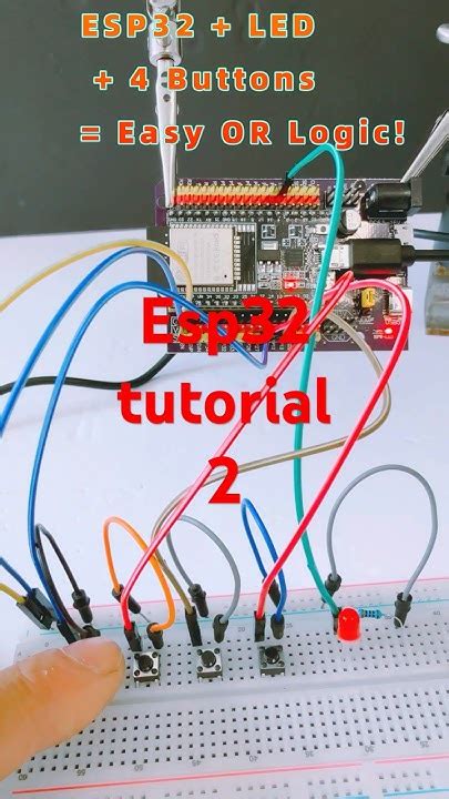Esp32 Tutorial 2 Esp32 Led 4 Buttons Easy Or Logic Esp32tutorial Or Logic Youtube