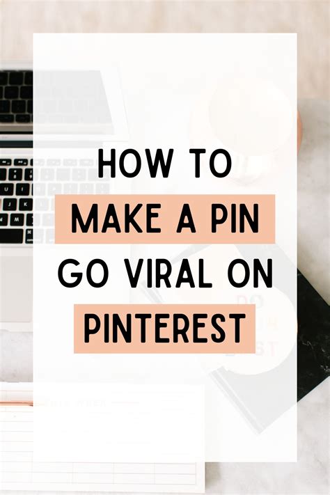 How To Make A Pin Go Viral On Pinterest