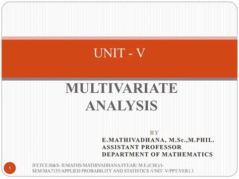 unit v multi variate analysis for me annauniversity ppt