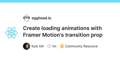 Create Loading Animations With Framer Motions Transition Prop