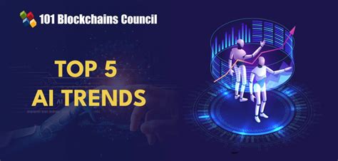 101 blockchains on linkedin top 5 ai trends you must know