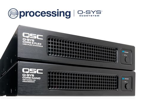 Qsc Announces Two New Full Featured Compact Processing Cores For Q Sys Ecosystem Audioxpress