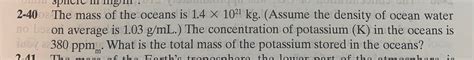 Solved 2 40 ﻿the Mass Of The Oceans Is 14×1021kg Assume