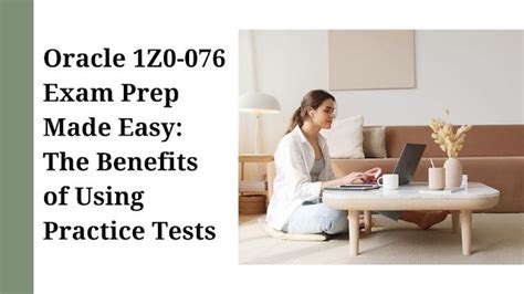 Oracle 1z0 076 Exam Preparation The Role Of Practice Tests Exam Preparation Practice Testing