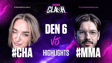 Highlights Cha Vs Mma Streamers Clash Den 6 Youtube