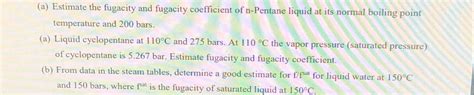 solved a ﻿estimate the fugacity and fugacity coefficient
