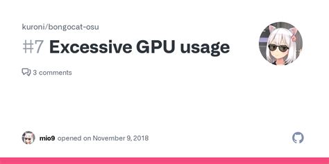 Excessive GPU Usage Issue Kuroni Bongocat Osu GitHub