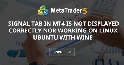 Signal Tab In Mt4 Is Not Displayed Correctly Nor Working On Linux Ubuntu With Wine Trading
