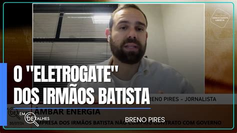 Como A Empresa Dos Irmãos Batista Não Cumpriu Contatos Com O Governo E