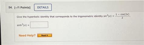 Solved Give The Hyperbolic Identity That Corresponds To The