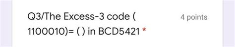 Solved Q3the Excess 3 Code 4 Points 1100010 In