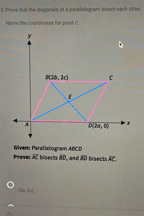 Solved 3 Prove That The Diagonals Of A Parallelogram Bisect Each Other Name The Coordinates