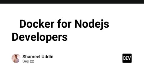 🐳 docker for nodejs developers r devto
