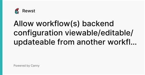 Allow Workflows Backend Configuration Viewableeditableupdateable