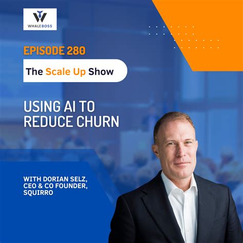 Using Ai To Reduce Churn With Dorian Selz Of Salesforce Backed Company Squirro Ryan Staley