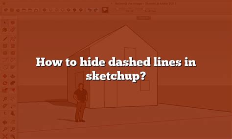 How To Hide Dashed Lines In Sketchup