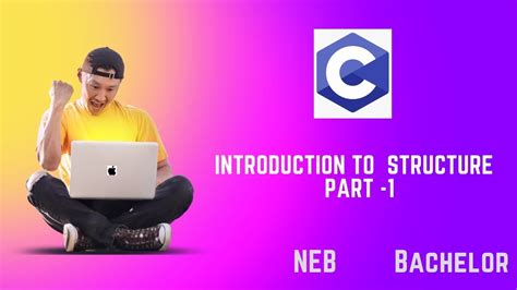 structures in c part 1 introduction to structures neb bachelor youtube