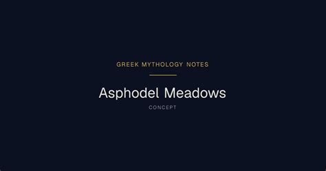 Asphodel Meadows — Greek Concept Story And Facts Greek Mythology Notes