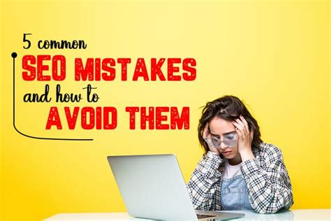 10 Common Seo Mistakes And How To Avoid Them