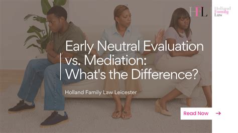 Early Neutral Evaluation Vs Mediation Whats The Difference