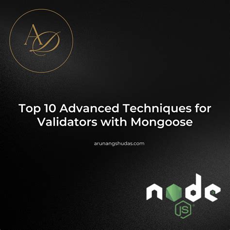 Top 10 Advanced Techniques For Validators With Mongoose By Arunangshu
