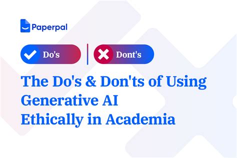 the do s and don ts of using generative ai tools ethically in academia