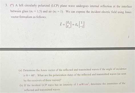 Solved 3 A Left Circularly Polarized Lcp Plane Wave
