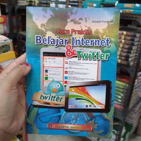 Jual Buku Cara Praktis Belajar Internet Dan Twitter Shopee Indonesia