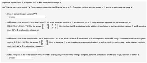 solved 1 ﻿point ﻿a square matrix a ﻿is nilpotent if an 0