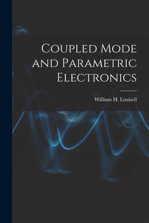 Coupled Mode And Parametric Electronics 9781014928306 Boeken Bol