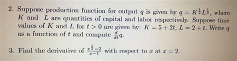 Solved Suppose Production Function For Output Q Is Given By Chegg