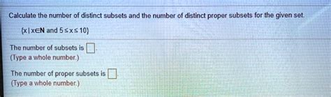 Solved Calculate The Number Of Distinct Subsets And The Number Of Distinct Proper Subsets For