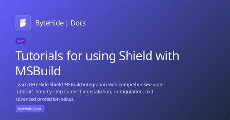 Shield MSBuild Tutorials (.NET) - Video Learning Guide | ByteHide Documentation
