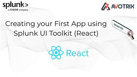 Creating Your First App Using Splunk Ui Toolkit React Avotrix