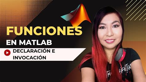 Introducción a funciones en Matlab Cómo declarar e invocar una función YouTube