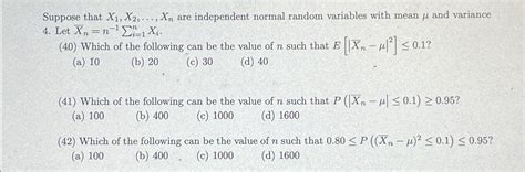 Solved Suppose That X X Dots Xn Are Independent Normal Chegg Com