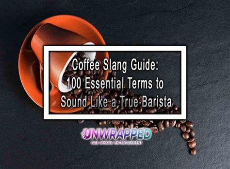 Coffee Slang Guide 100 Essential Terms To Sound Like A True Barista