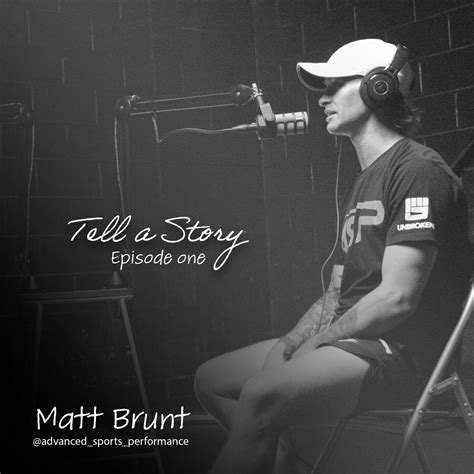 tell a story ep1 matt brunt owner advanced sports performance