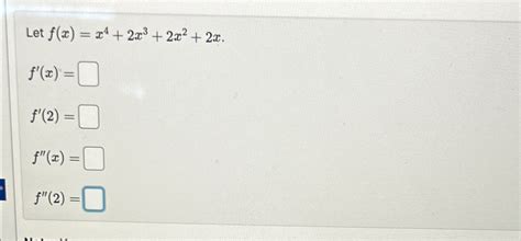 Solved Let F X X4 2x3 2x2 2x F X F 2 F X F 2
