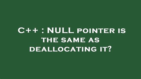C NULL Pointer Is The Same As Deallocating It YouTube
